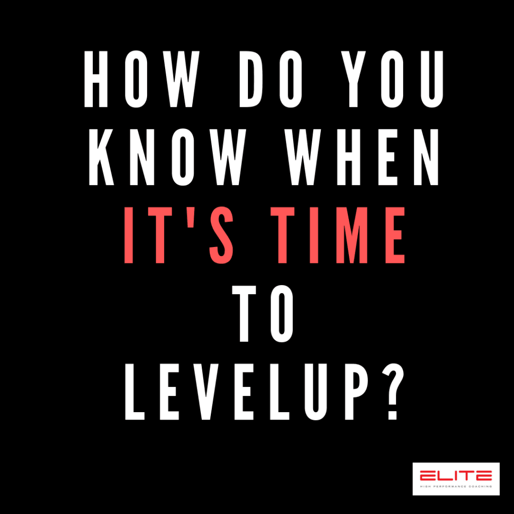 How do you know when it's time to LevelUp? - Elite High Performance