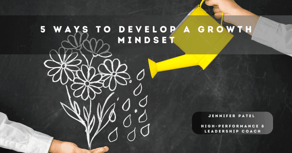 5 Ways to Develop a Growth Mindset - Elite High Performance