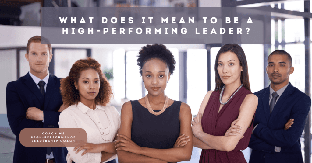 What Does It Mean to Be a High-Performing Leader?
