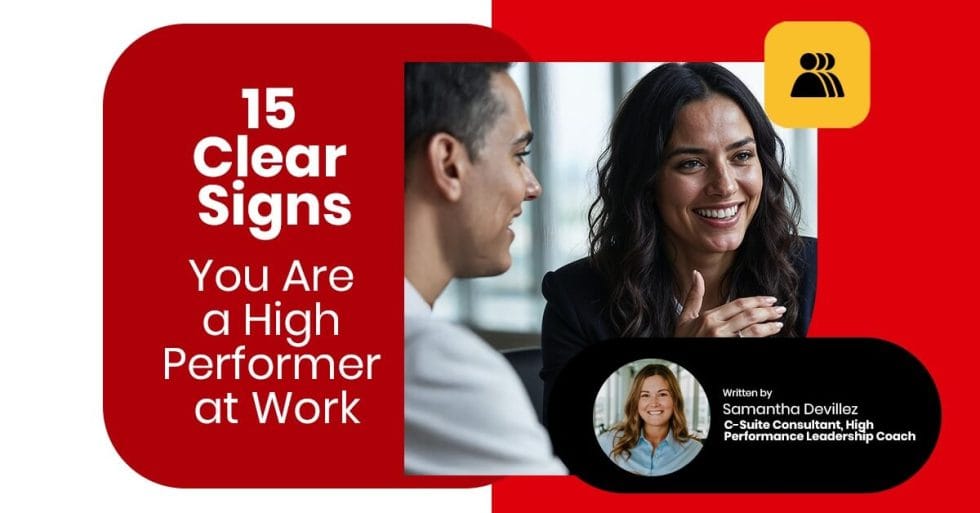 15 Clear Signs You Are a High Performer at Work - Elite High Performance