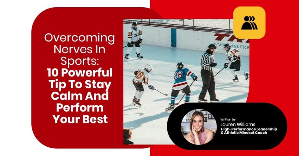 Overcoming Nerves in Sports: 10 Powerful Tips