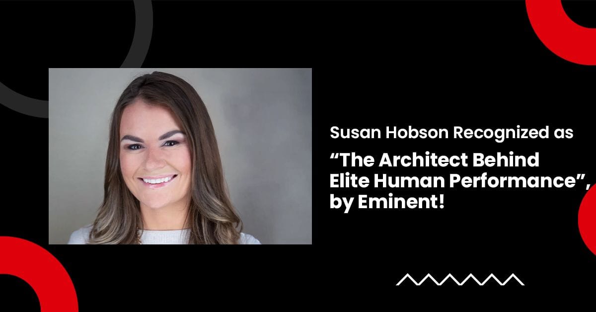 The Architect Behind Elite Human Performance: Susan Hobson on Eminent ...